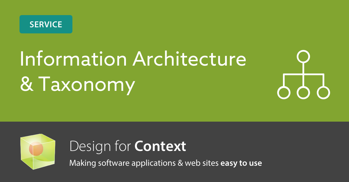Information Architecture & Taxonomy | Design for Context | DC, MD, VA Information Architecture & Taxonomy | Design for Context | DC, MD, VA